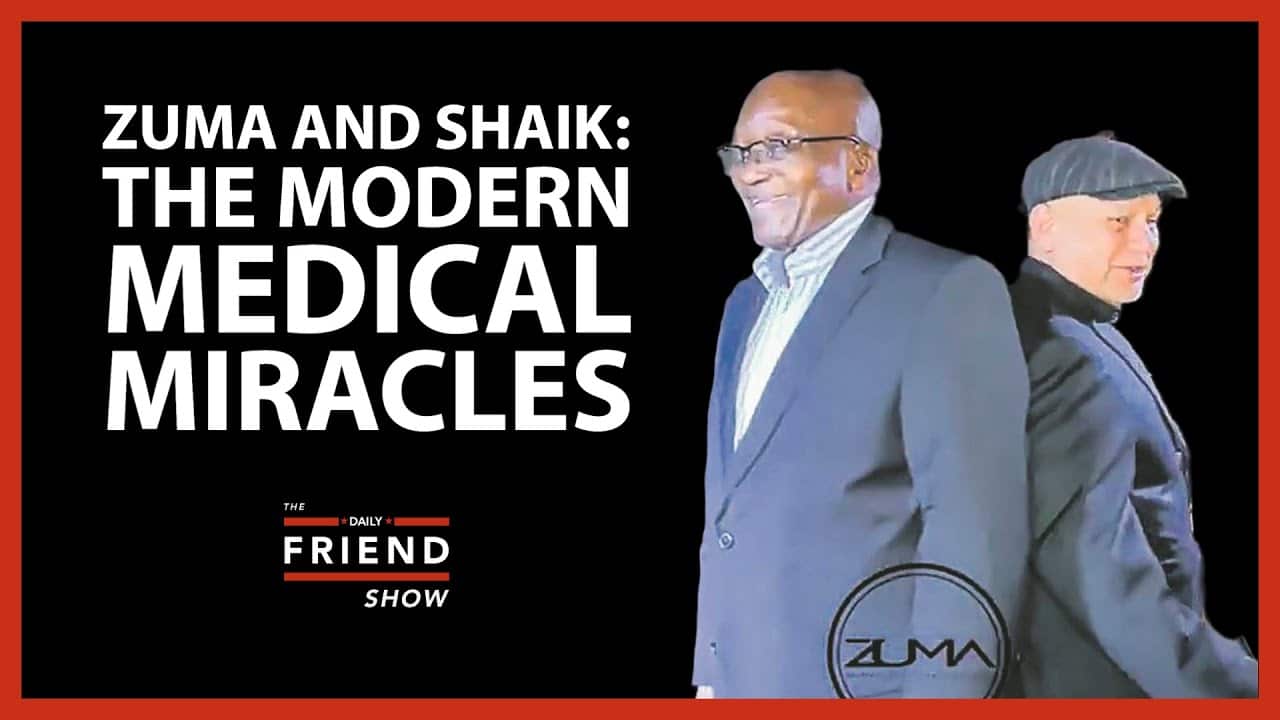 Zuma and Shaik: modern-day medical miracles - Daily Friend