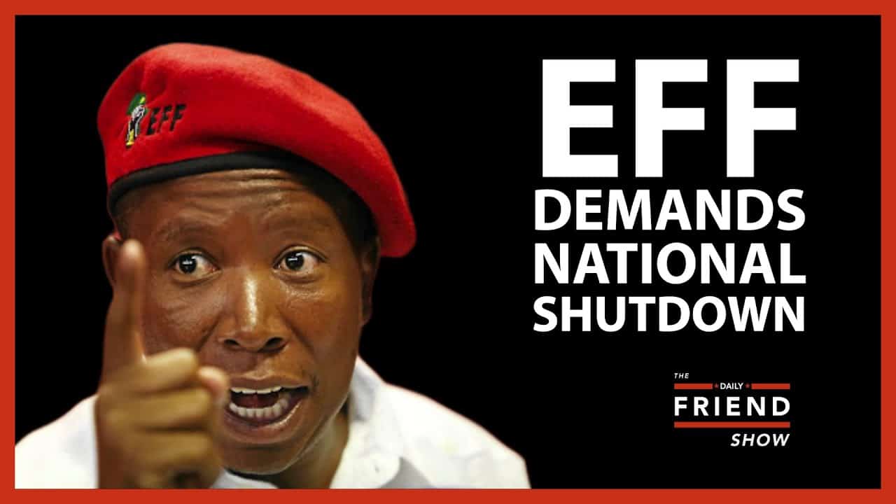 EFF demands National Shutdown - Daily Friend
