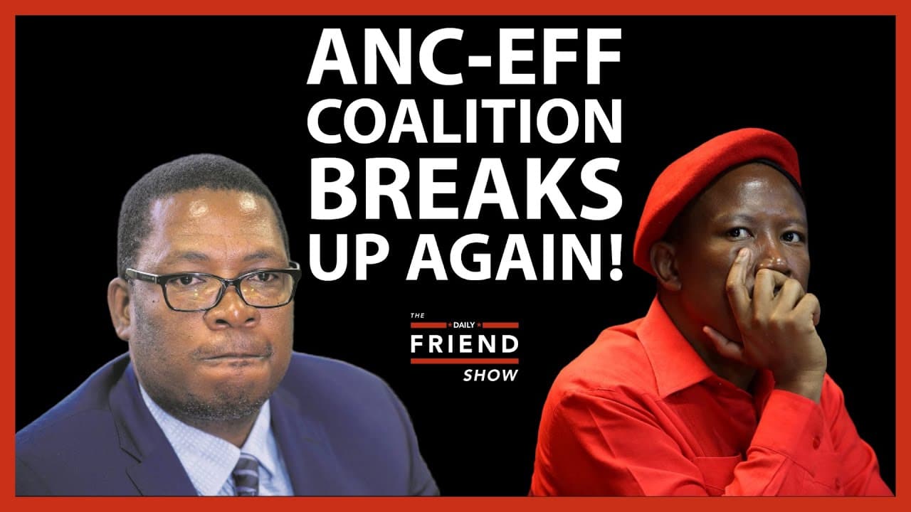 ANC-EFF coalition breaks up again! - Daily Friend