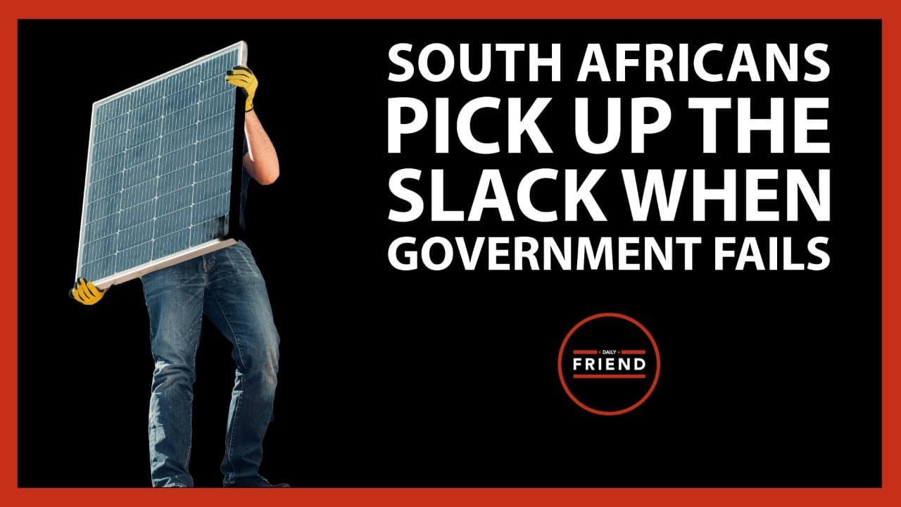 South Africans pick up the slack when government fails | Daily Friend Wrap - Daily Friend